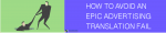 How To Avoid An Epic Advertising Translation Fail