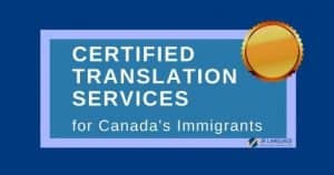 Certified Translation Services for Canada’s Immigrants