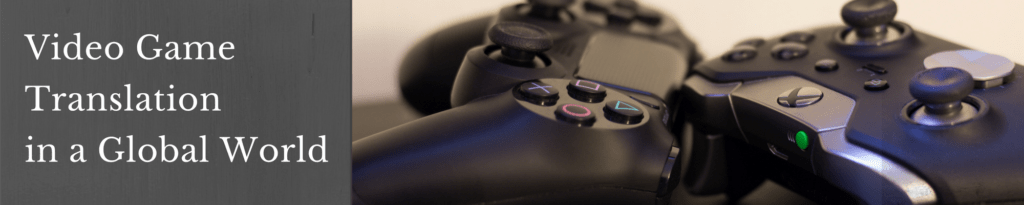 Video Game Translation in a Global World