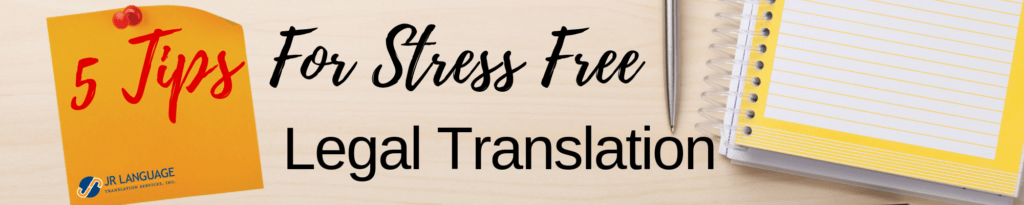 Successful Legal Translation: 5 Stress Free Tips