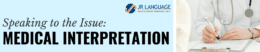 Medical Interpretation a critical service in the Healthcare Industry