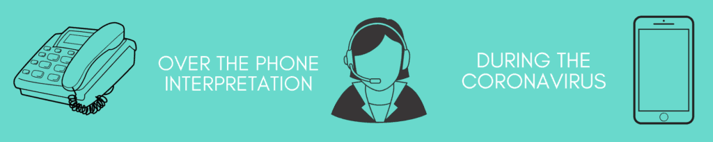 Phone Interpretation Services in a Time of Crisis - remote and safe