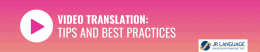 Video Translation Services Tips & Best Practices